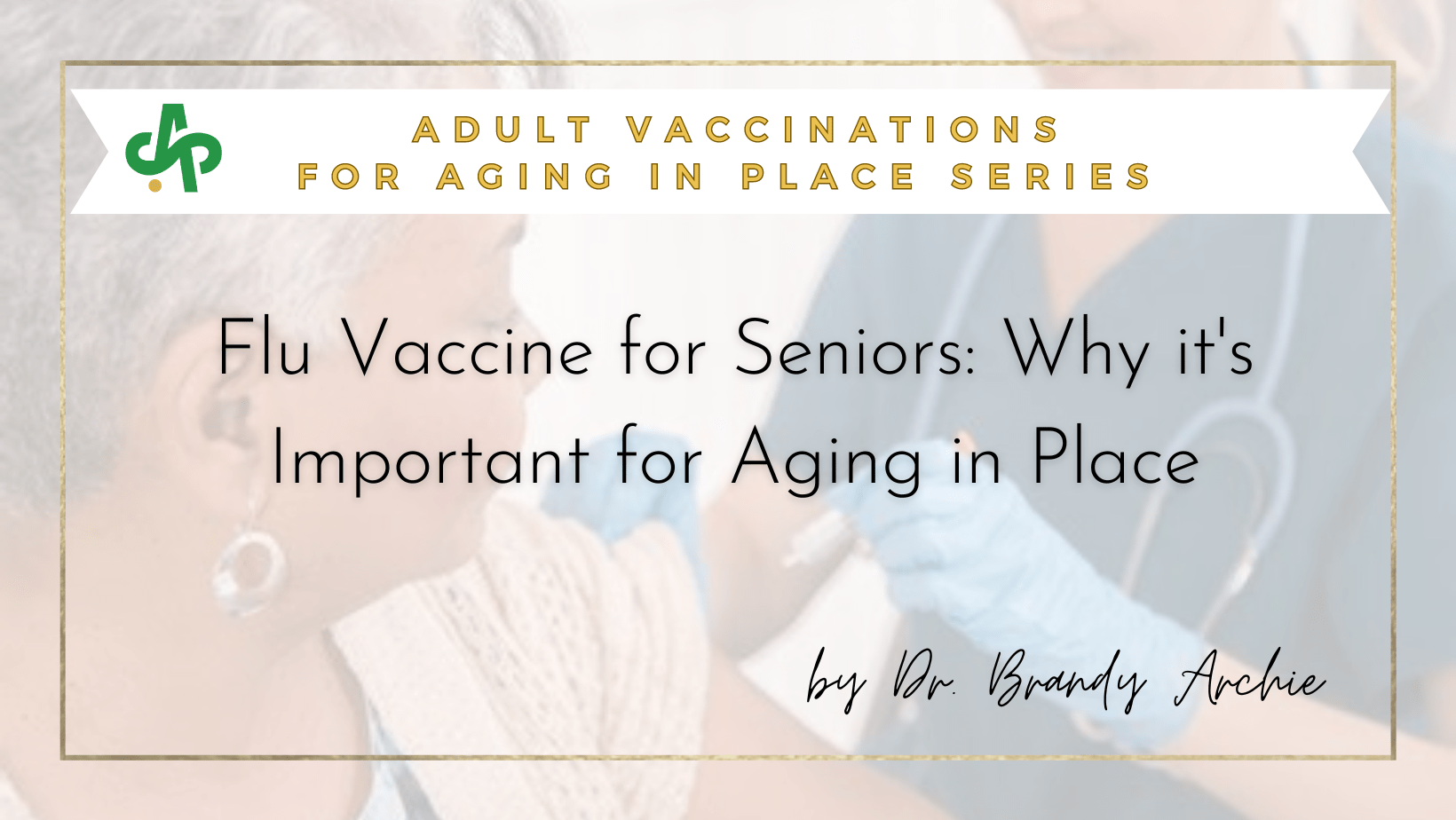 Flu Vaccine for Seniors: Why it's Important for Aging in Place