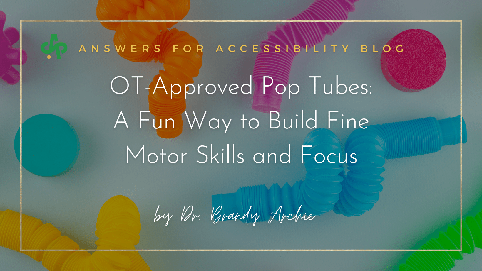 OT-Approved Pop Tubes: Build Fine Motor Skills & Focus
