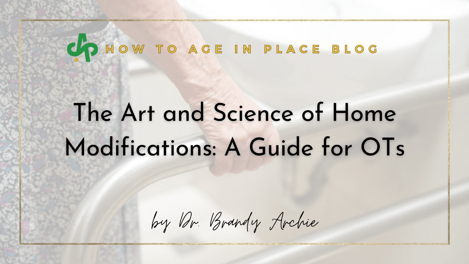 The Art and Science of Home Modifications: A Guide for OTs – AskSAMIE ...