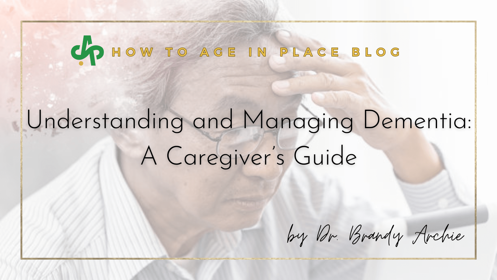 Understanding and Managing Dementia: A Caregiver’s Guide